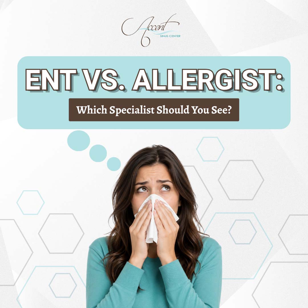 ENT vs. Allergist: Which Specialist Should You See? - Accent Sinus ...